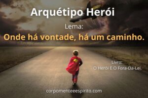 Arquétipo Herói: Características, Lado Luz E Sombra…